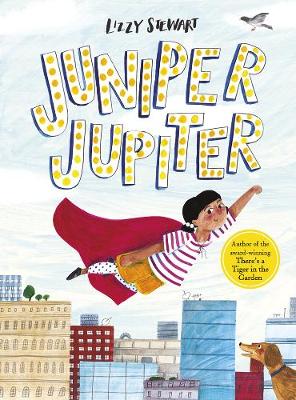 Juniper Jupiter by Lizzy Stewart (9781786030238/Hardback) | LoveReading